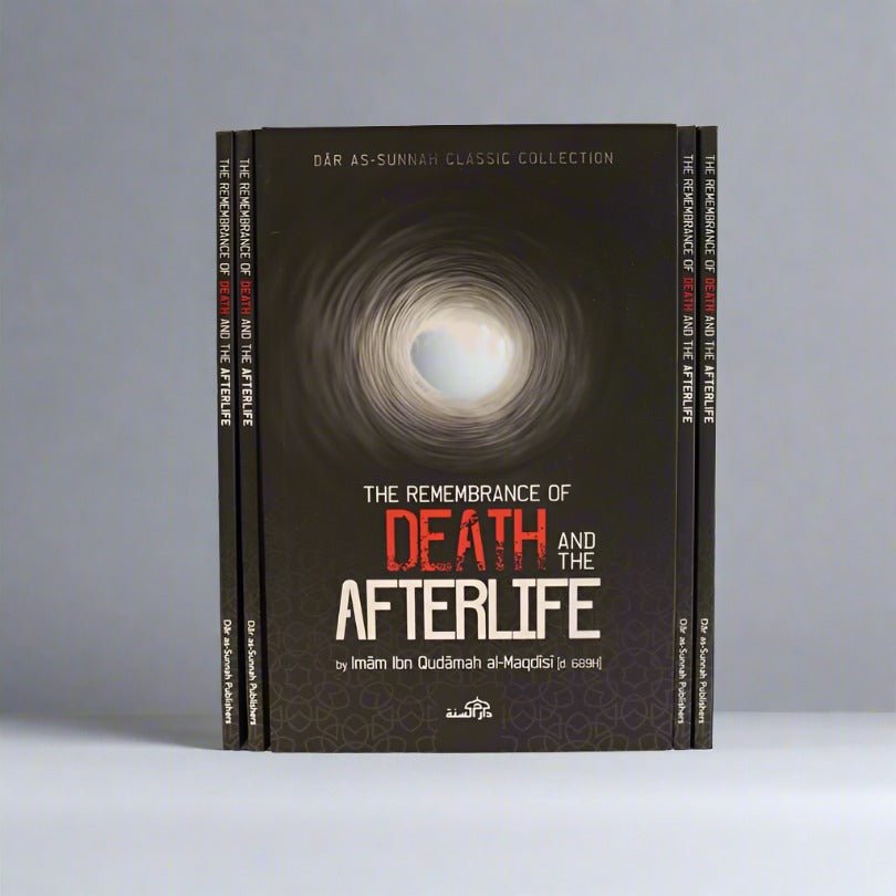 The Remembrance of Death And The Afterlife By Imam Ibn Qudamah al-Maqd ...